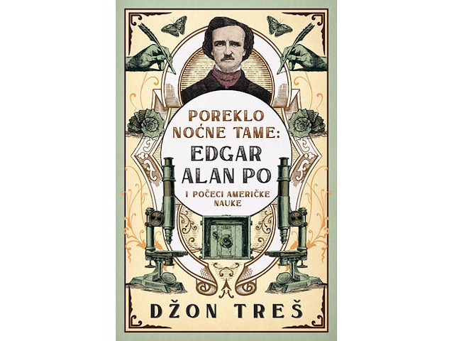 Poreklo noćne tame: Edgar Alan Po i počeci američke nauke