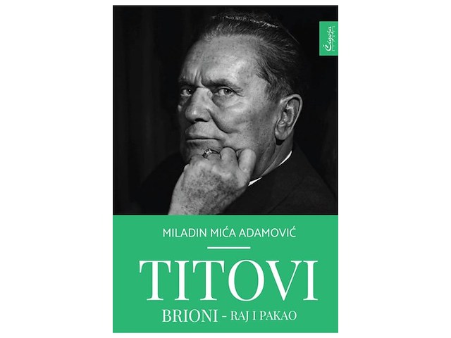 Titovi Brioni, raj i pakao