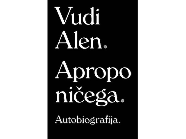 Apropo ničega: Autobiografija