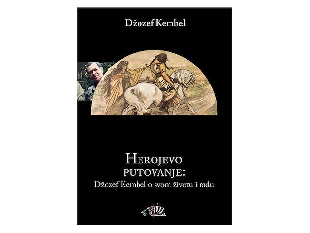 Herojevo putovanje: Džozef Kembel o svom životu i radu