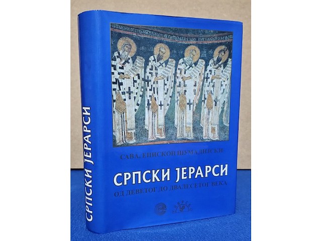 Srpski jerarsi : od XIX do XX veka - episkoskop Sava