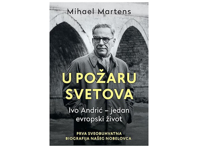 U Požaru Svetova: Ivo Andrić - jedan evropski život