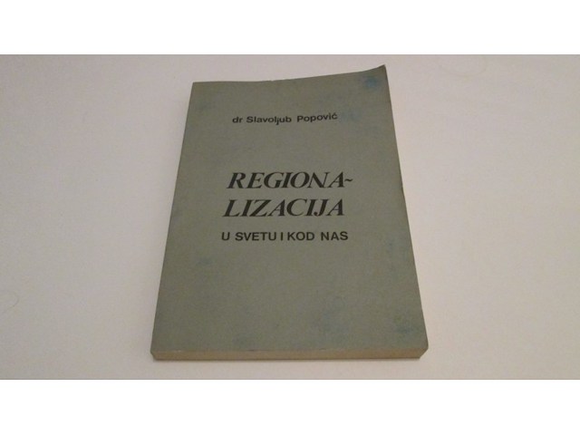 REGIONALIZACIJA U SVETU I KOD NAS Slavoljub Popović
