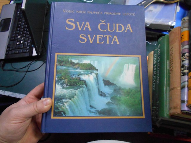 SVA ČUDA SVETA - Vodič kroz najveće prirodne lepote