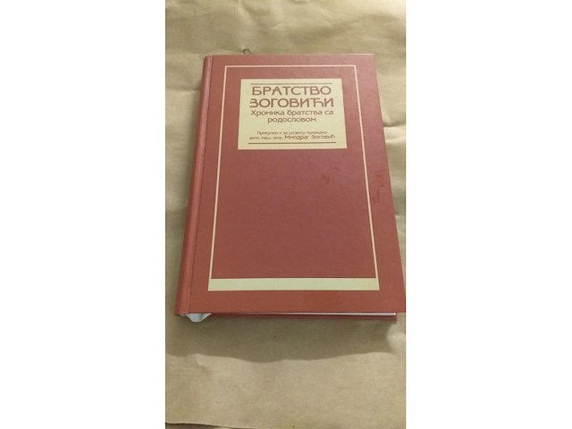 BRATSTVO ZOGOVICI  HRONIKA BRATSTVA SA RODOSLOVOM