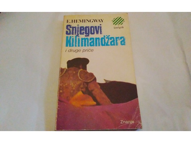 HEMINGVEJ  SNJEGOVI KILIMANDZARA i druge price