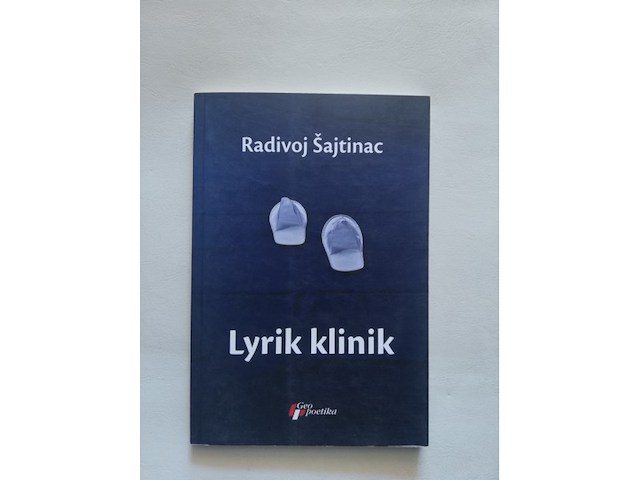Lyrik klinik - Radivoj Šajtinac