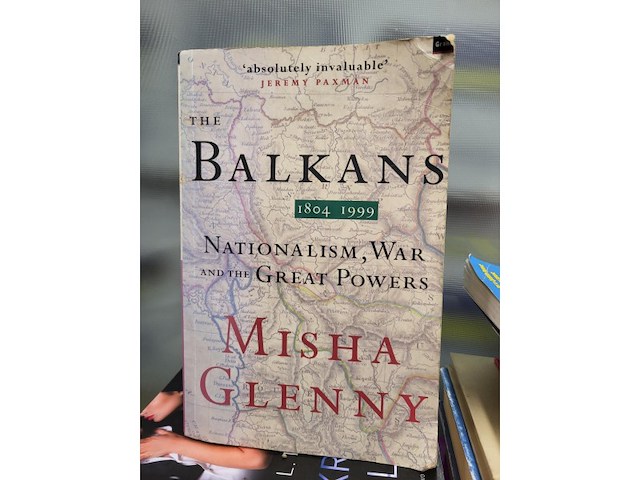 Misha Glenny THE BALKANS 1804-1999