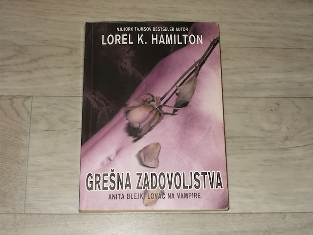 GREŠNA ZADOVOLJSTVA - Lorel K. Hamilton