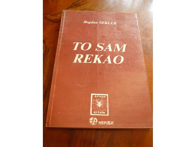 TO SAM REKAO - Bogdan Sekler - NOVO