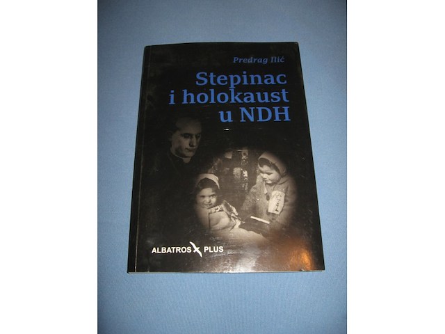 Stepinac i holokaust u NDH - Predrag Ilić