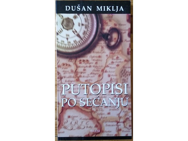 Putopisi po sećanju  Dušan Miklja