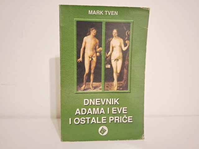 Dnevnik Adama i Eve i ostale priče - Mark Tven