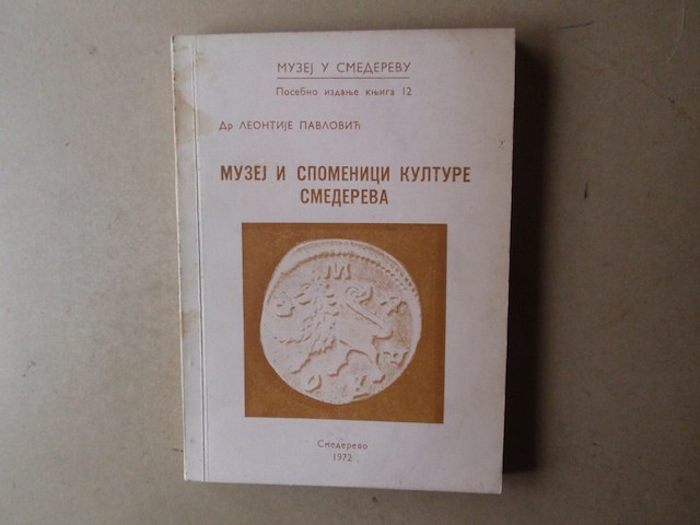 Leontije Pavlović - MUZEJ I SPOMENICI KULTURE SMEDEREVA