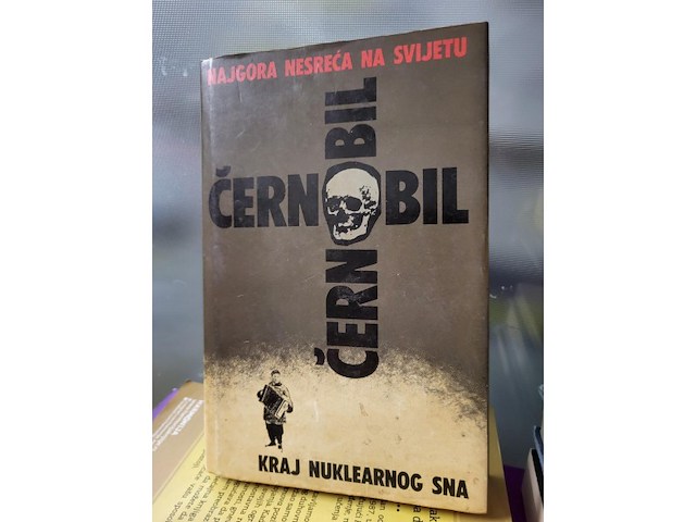 CERNOBIL kraj nuklearnog sna