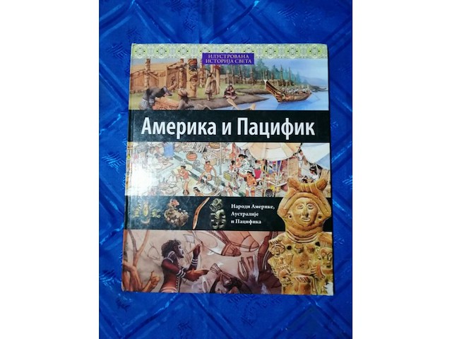 Ilustrovana istorija sveta Amerika i Pacifik