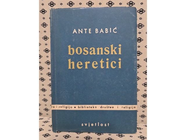 Bosanski Heretici - Ante Babić