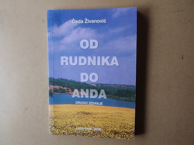 Čeda Živanović - OD RUDNIKA DO ANDA