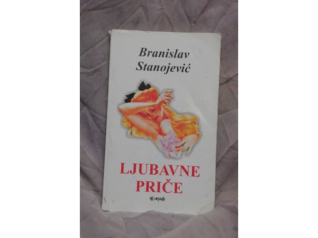 Ljubavne price - Branislav Stanojevic