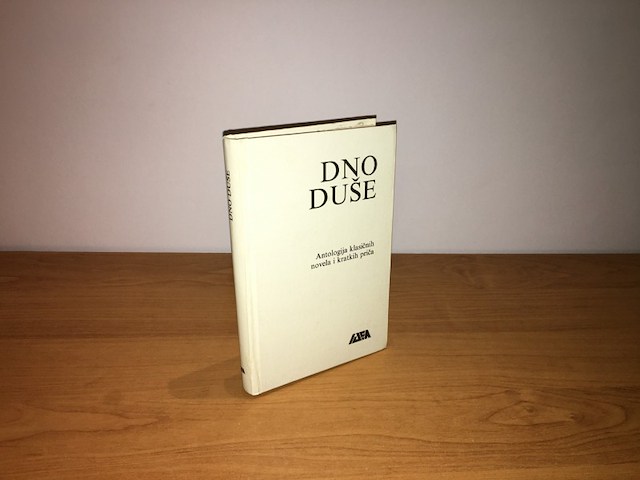 DNO DUŠE - antologija klasičnih novela i kratkih priča