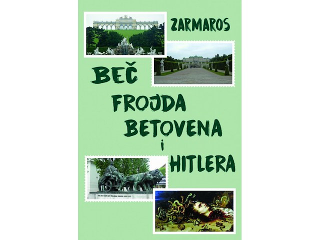 BEČ FROJDA BETOVENA I HITLERA - ZARMAROS