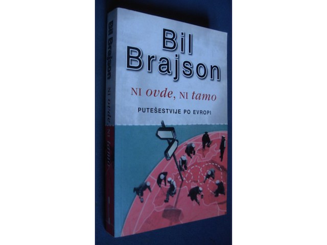 NI OVDE, NI TAMO - Bil Brajson
