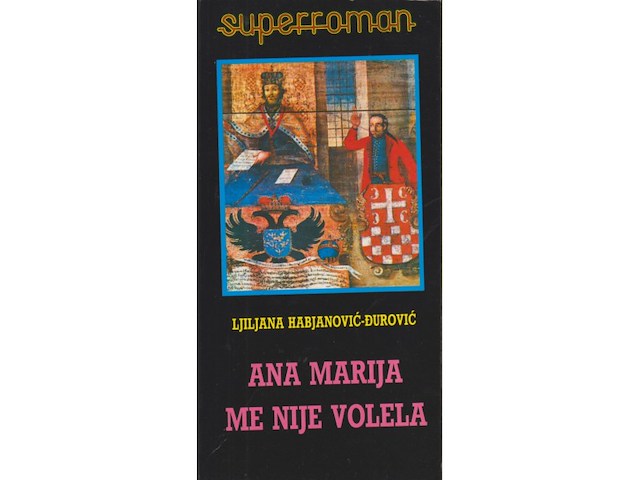 ANA MARIJA ME NIJE VOLELA + posveta Ljiljane Habjanović