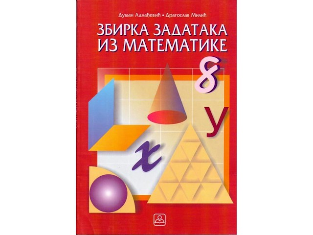 Zbirka zadataka iz matematike  za 8. razred osnovne ško