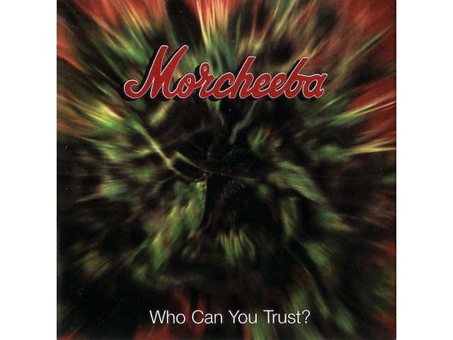 Morcheeba - Who Can You Trust