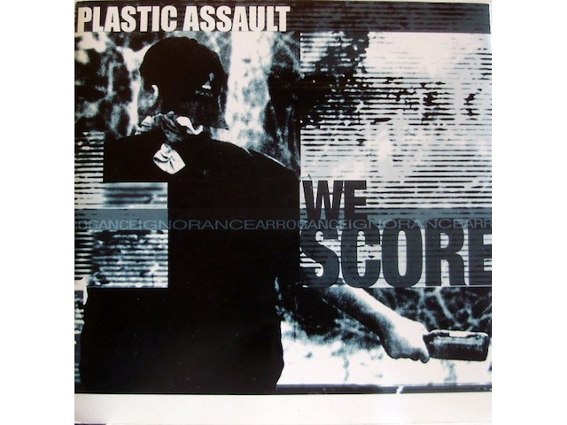 PLASTIC ASSAULT - WE SCORE