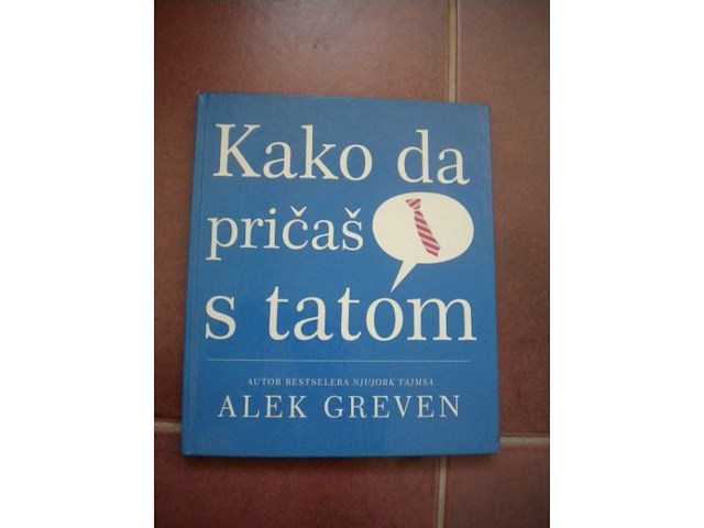 Alek Greven -  KAKO DA PRIČAŠ S TATOM