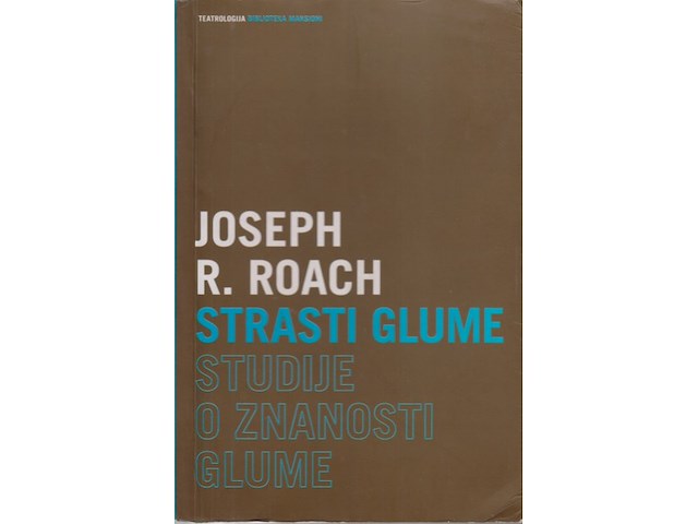 STRASTI GLUME / Studije o znanosti glume