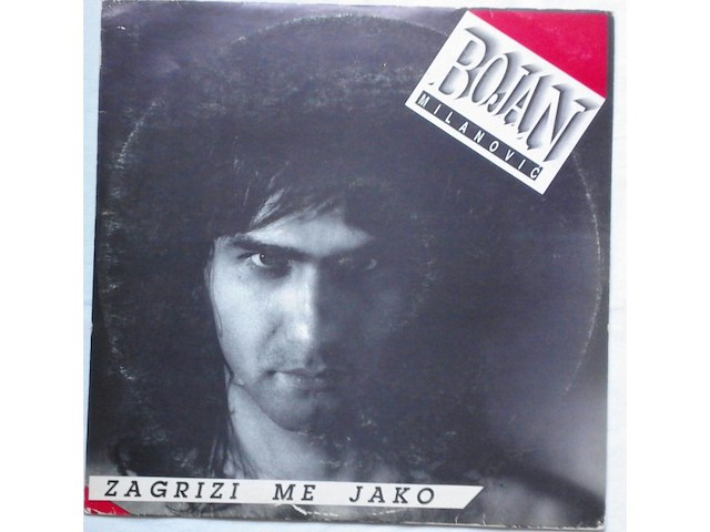 BOJAN MILANOVIC - ZAGRIZI ME JAKO