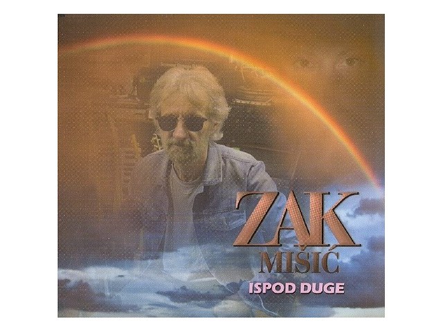 ZAK MIŠIĆ - ISPOD DUGE