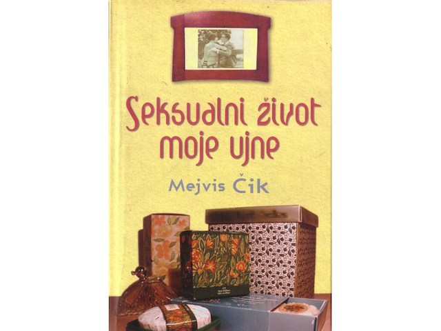 Seksualni Život Moje Ujne - Mejvis Čik