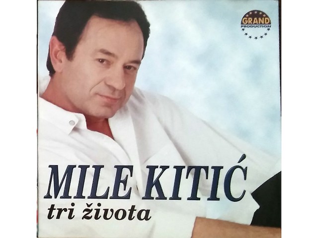 CD-R: MILE KITIĆ - TRI ŽIVOTA