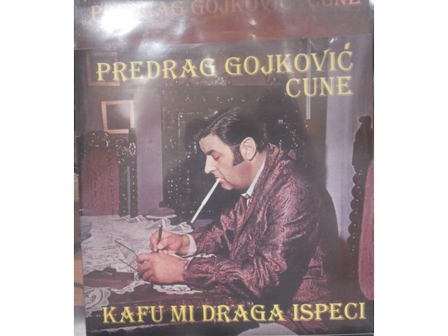 Predrag Gojkovic Cune-Kafu Mi Draga Ispeci, CD