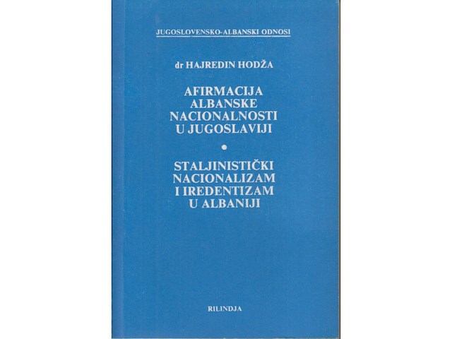 AFIRMACIJA ALBANSKE NACIONALNOSTI U JUGOSLAVIJI / Hodža