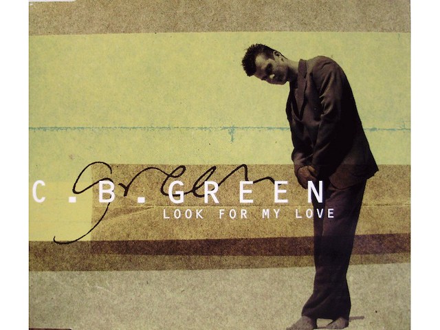 C.B. GREEN - LOOK FOR MY LOVE - CD-SINGL