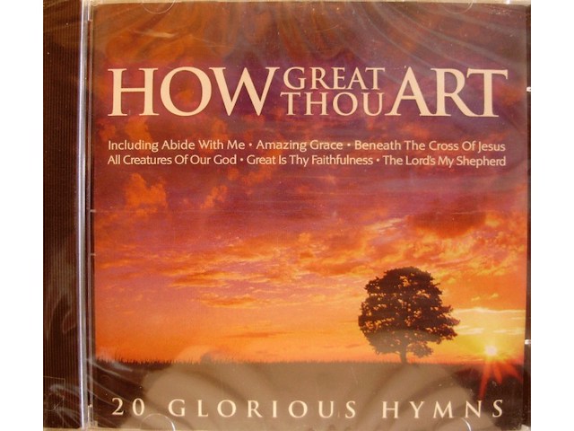 HOW GREAT THOU ART - 20 GLORIOUS HYMNS