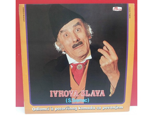 S.SREMAC/B.STANKOVIĆ*-IVKOVA SLAVA/KOŠTANA - LP