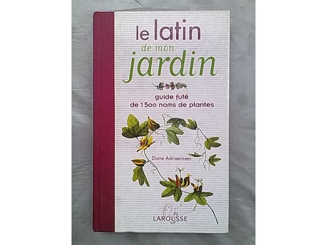 LE LATIN DE MON JARDIN-Diane Adriaenssen