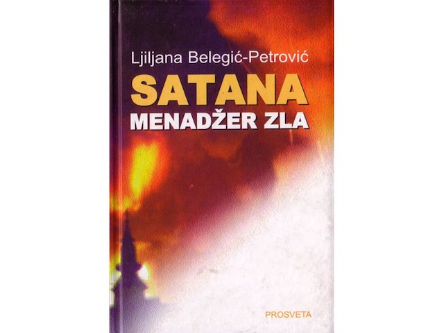 Satana Menadžer Zla - Ljiljana Belegić - Petrović