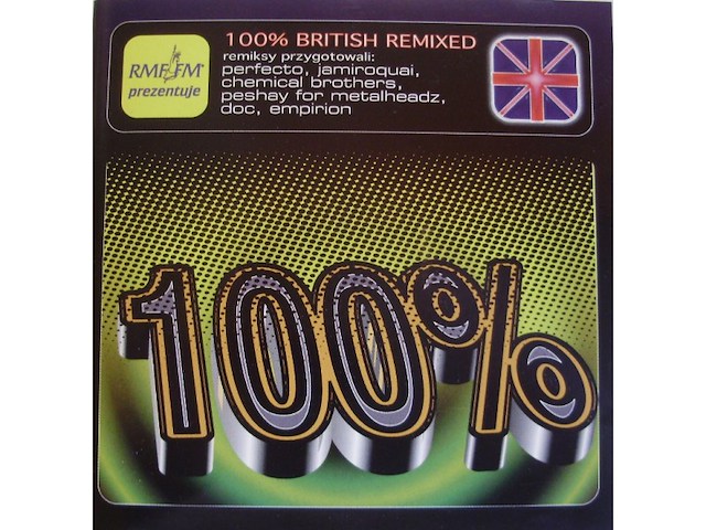 100% BRITISH REMIXED