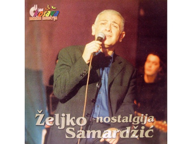 ŽELJKO SAMARDZIĆ - nostalgija