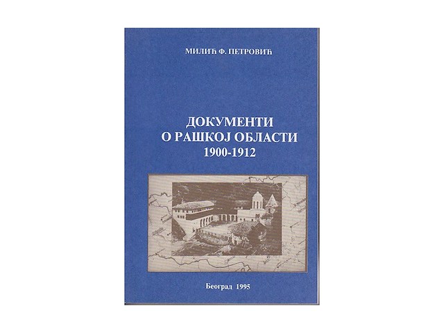 DOKUMENTI O RAŠKOJ OBLASTI 19OO-1912 - перфекТTT +++++