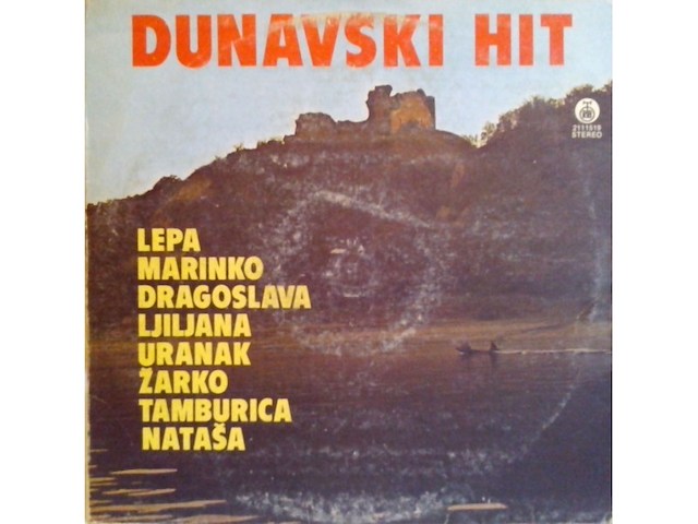 DUNAVSKI HIT - LEPA,MARINKO,DRAGOSLAVA,LJILJANA,ZARKO,,