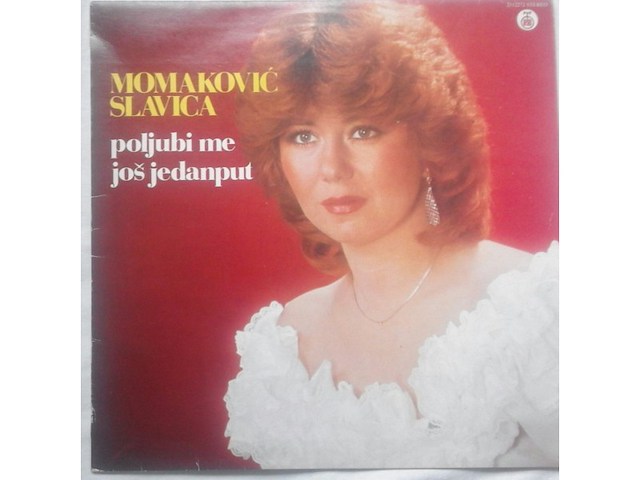 SLAVICA MOMAKOVIC - Poljubi me jos jedanput