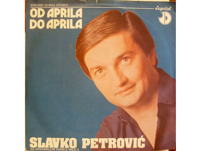 SLAVKO PETROVIĆ -  OD APRILA DO APRILA (singl)