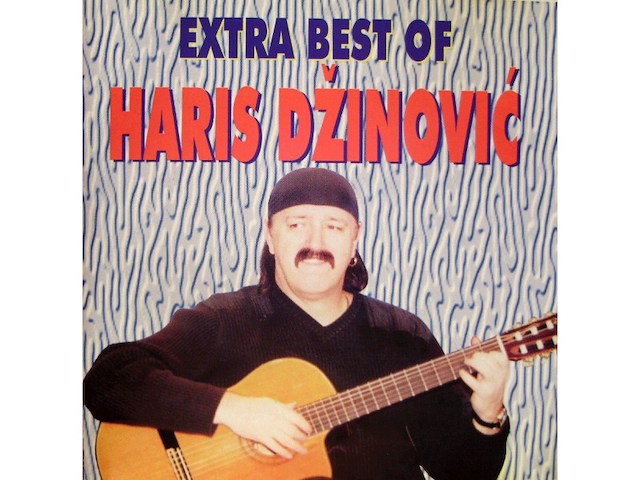 HARIS DŽINOVIĆ - EXTRA BEST OF